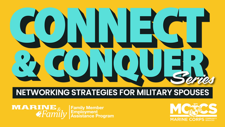 MCCS Connect & Conquer Series: Networking Strategies for Military Spouses