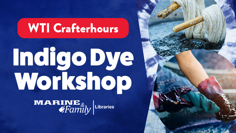 MCCS WTI Crafterhours: Indigo Dye Workshop